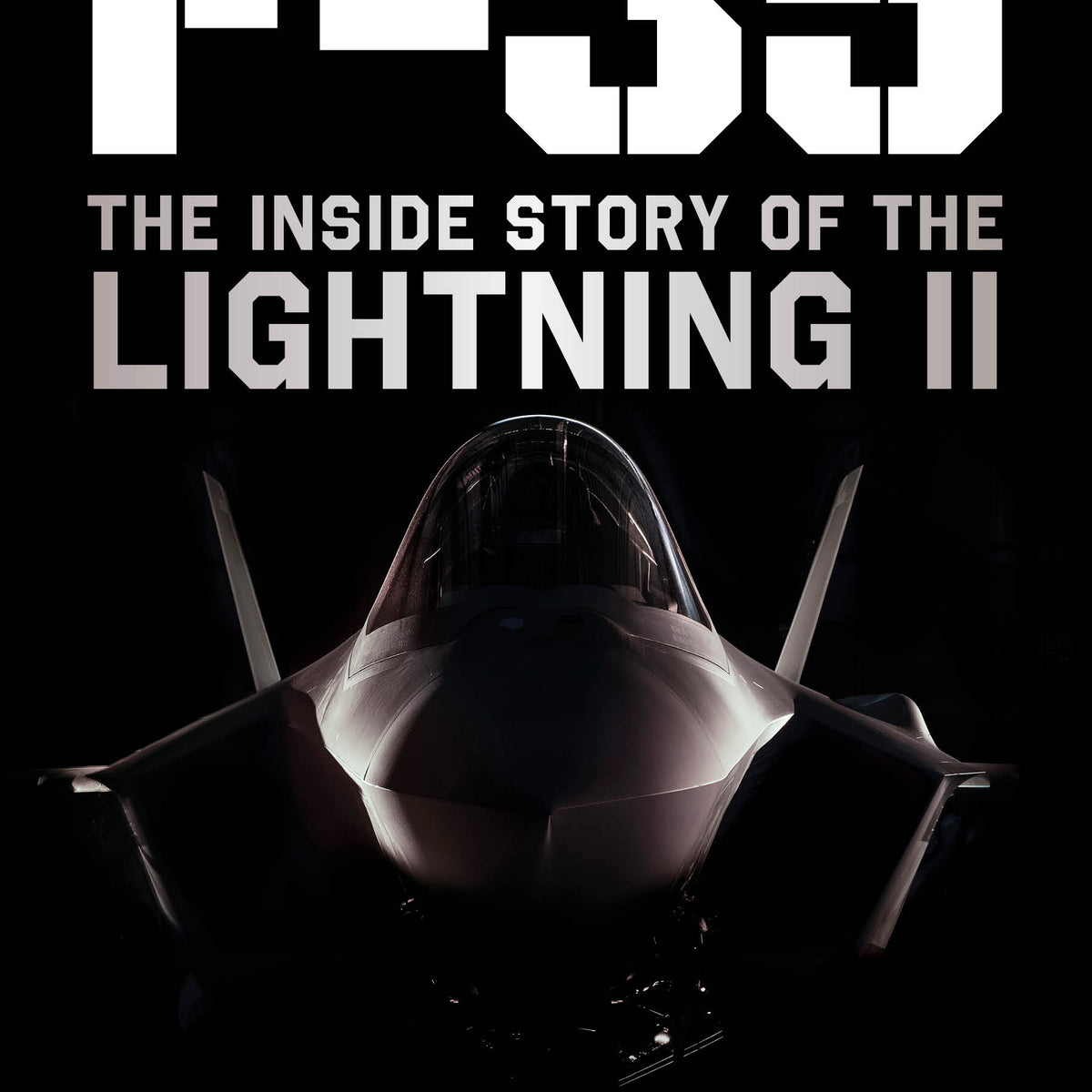 F-35: The Inside Story of the Lightning II by Tom Burbage – Royal ...